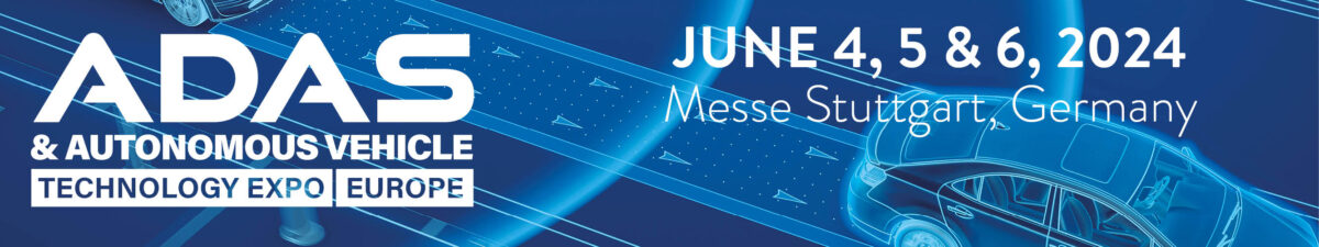 Preliminary conference program announced for ADAS & Autonomous Vehicle Technology Expo Europe ...