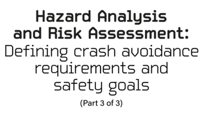 FEATURE: Hazard Analysis and Risk Assessment (HARA) – Defining crash avoidance requirements and ...